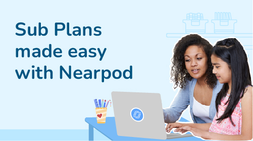 Sub Plans made easy with Nearpod